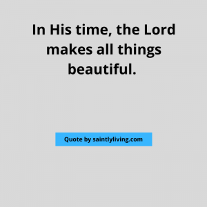 63 Short God Quotes (To Help You Know God Better.) - SaintlyLiving