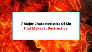 7 Major Characteristics of Sin That Make Us Do Bad Things - SaintlyLiving