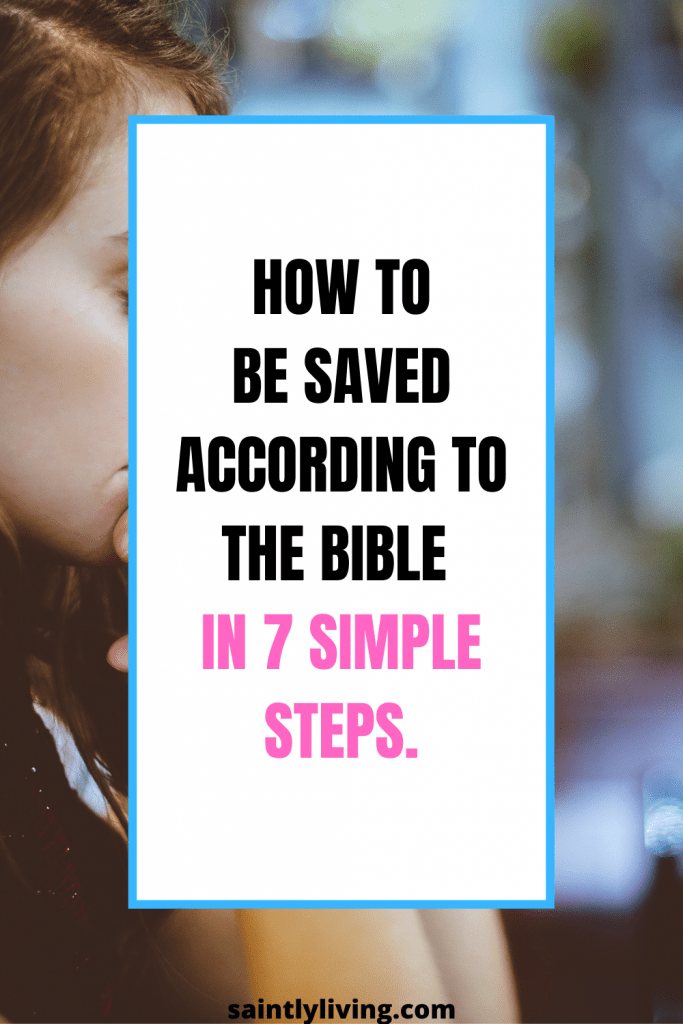7 Sure Steps To Salvation To Help You Be Truly Saved Now - SaintlyLiving