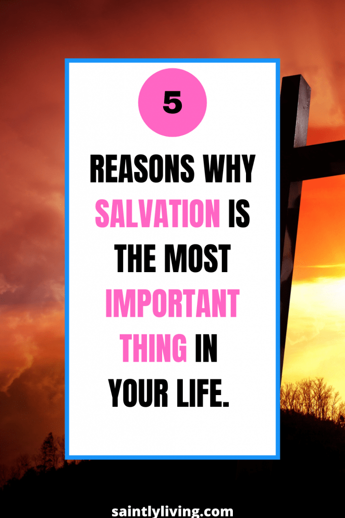 The Importance Of Salvation & Why It Matters To Mankind? - SaintlyLiving