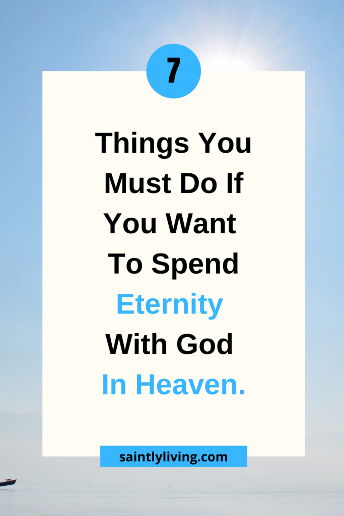 How To Prepare For Eternity In 7 Simple Steps [+Sermon]. - SaintlyLiving