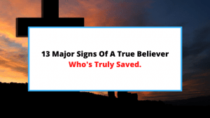 13 Signs Of A True Believer [Signfying True Conversion] - SaintlyLiving