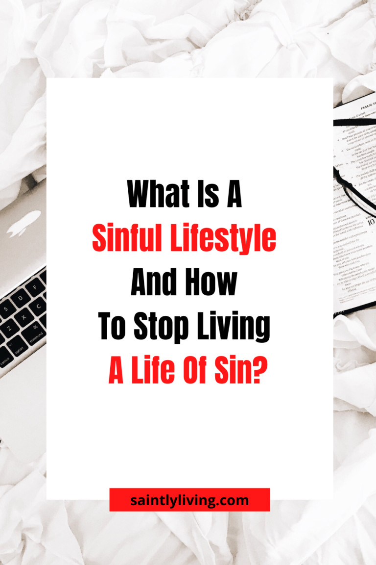 What Is A Sinful Lifestyle? [+ Sermon On Overcoming Sin] - SaintlyLiving