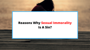 Why Is Sexual Immorality A Sin & Such A Big Deal To God? - SaintlyLiving