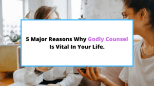 Importance Of Godly Counsel & (Why You Need It ASAP?) - SaintlyLiving