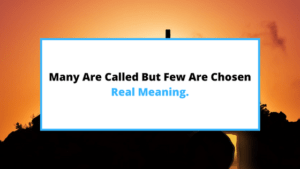 Many Are Called But Few Are Chosen Meaning & Implications - SaintlyLiving